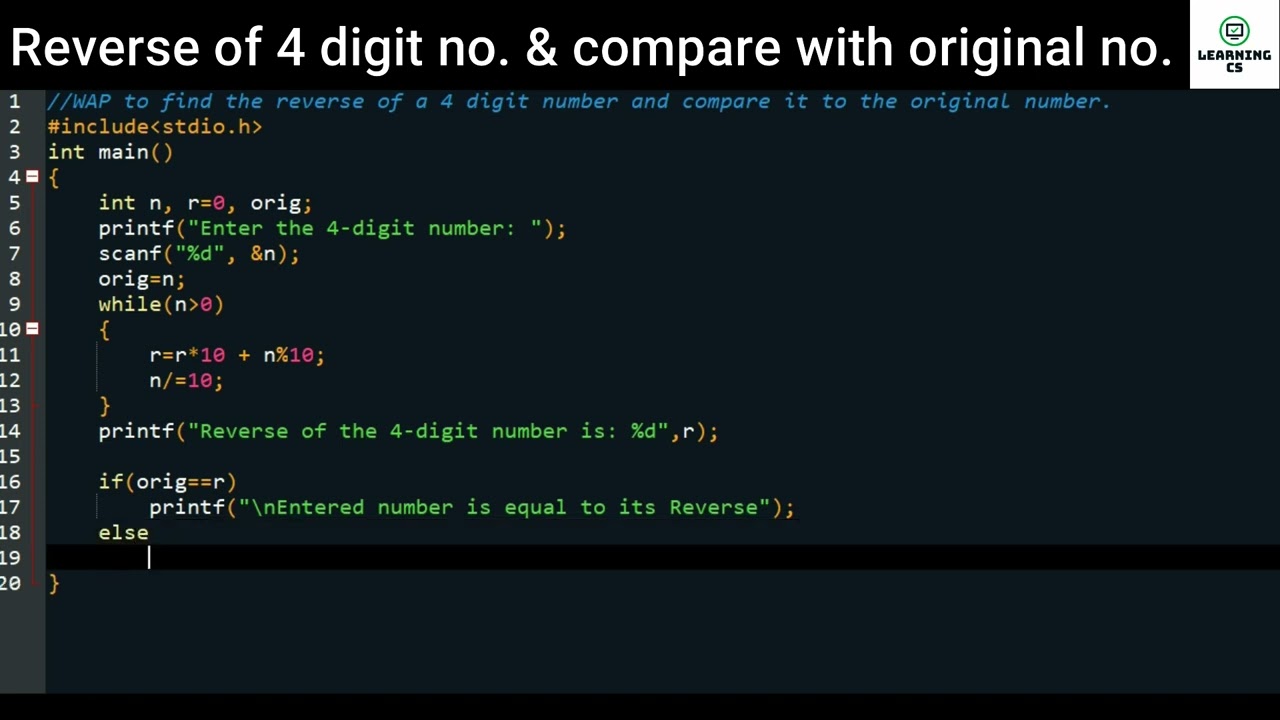 C Program to find the reverse of a 4 digit number and compare it to the original number | LearningCS