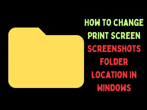 How to Change Print Screen Screenshots Folder Location in Windows 11