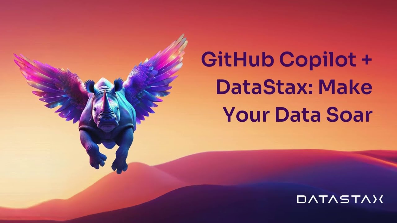 GitHub Copilot +Astra DB: Build GenAI Apps 100x Faster | DataStax | DataStax