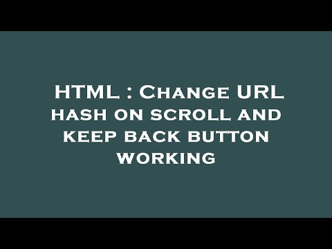 HTML : Change URL hash on scroll and keep back button working