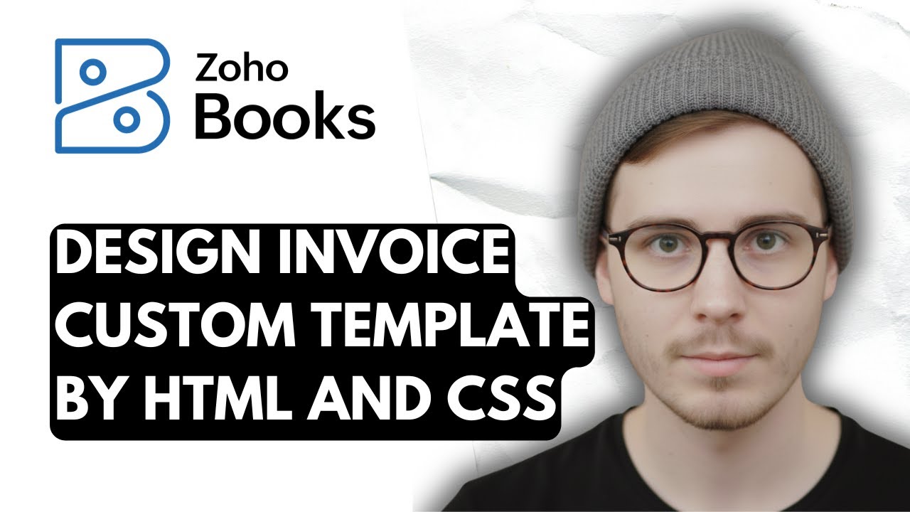 How To Design Zoho Books Invoice Custom Template By HTML And CSS [2025 Guide]