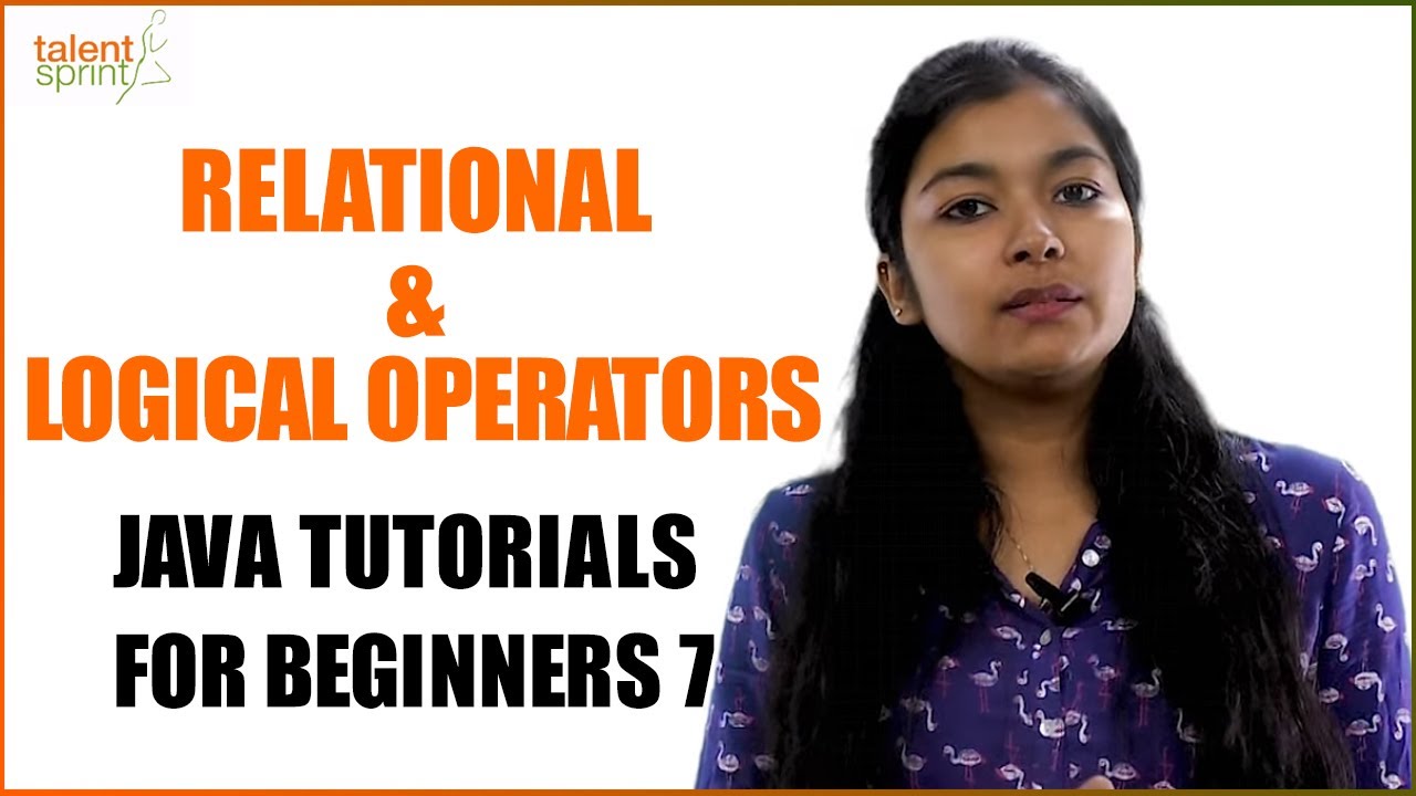 Relational and Logical Operators | Java Tutorial for Beginners 7  | TalentSprint Coding Prep
