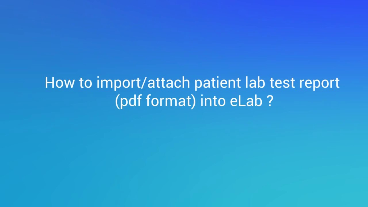 eLab - Import any test report document(.pdf) and attach to patient record