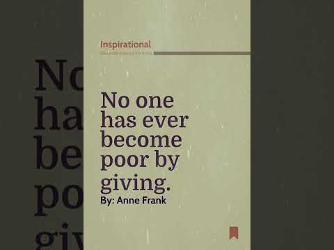 No One Has Ever Become Poor By Givi... | Inspirational Quote By The Author Anne Frank