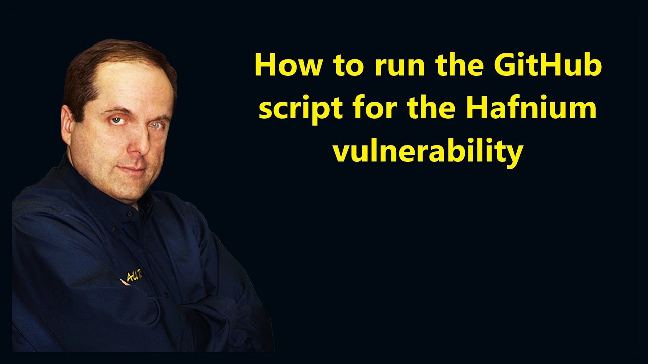 How to run the GitHub script for the Hafnium vulnerability