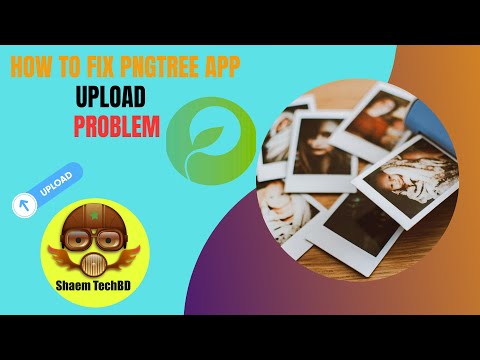 How to Fix Pngtree App Upload Problem