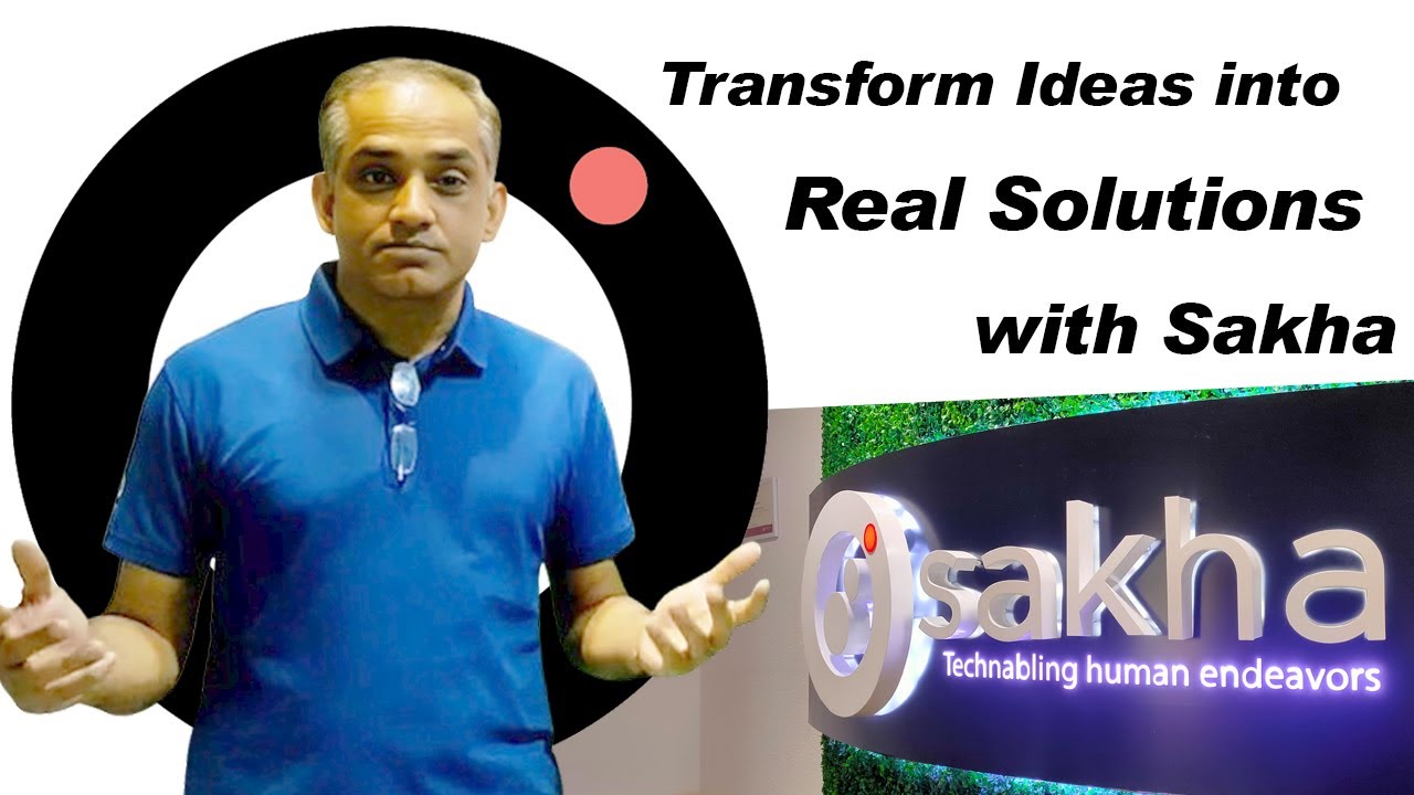 Transform Ideas into Real Solutions with Sakha