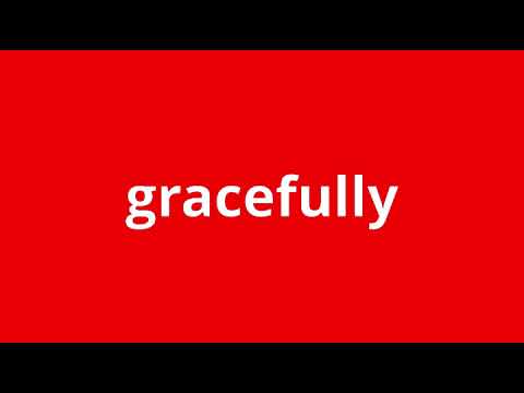 what is the meaning of gracefully.