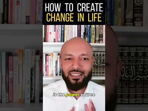How to Create Change in Life