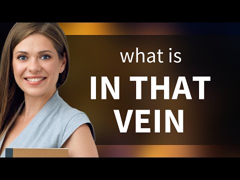 Understanding "In That Vein": A Guide to English Idioms