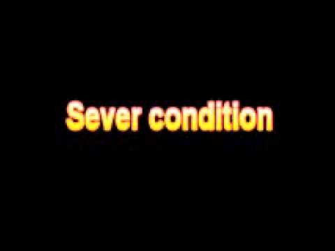 What Is The Definition Of Sever condition Medical School Terminology Dictionary