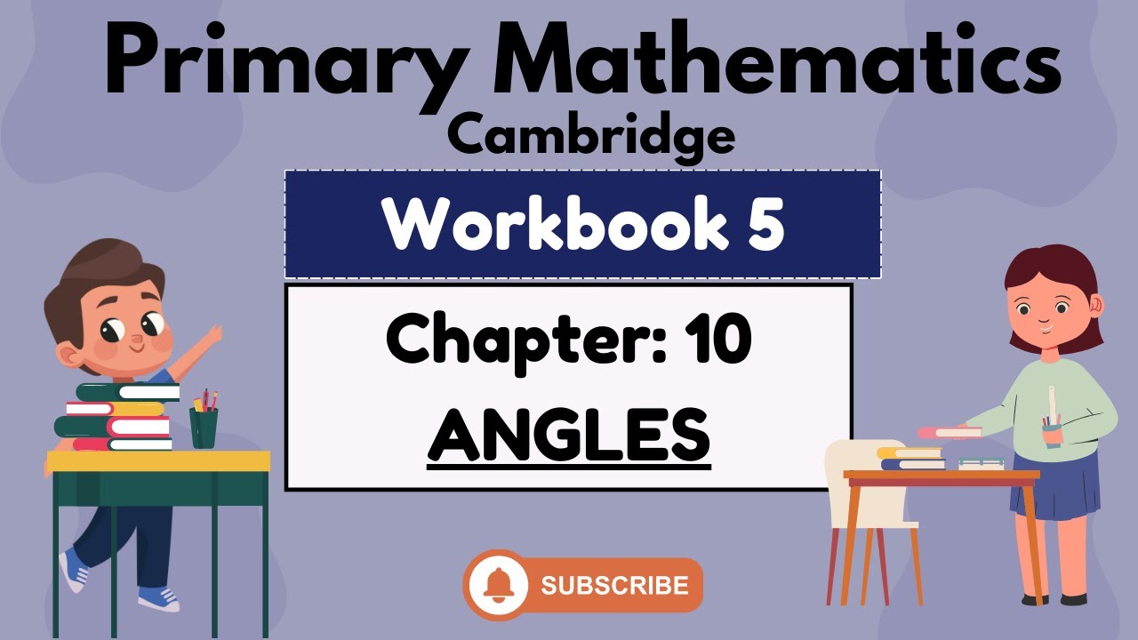 Math Workbook 5- Chapter 10- Angles