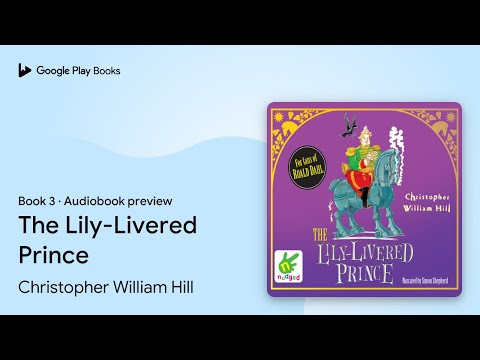 The Lily-Livered Prince Book 3 by Christopher William Hill · Audiobook preview