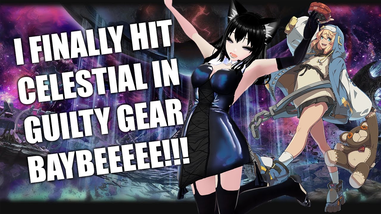 I Finally Made it to Celestial in Guilty Gear Strive!