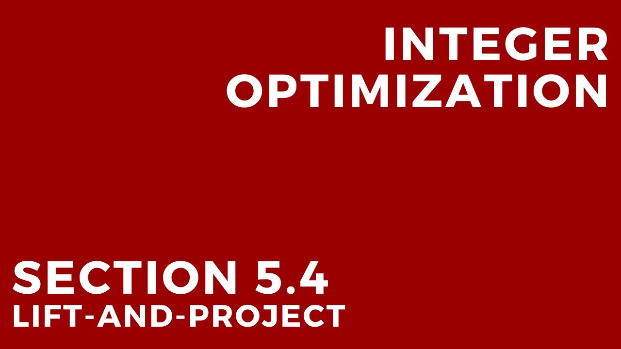Integer Optimization - Lift and Project
