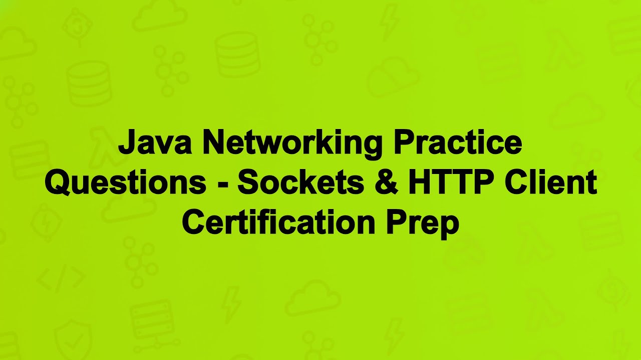 Java Networking Practice Questions - Sockets & HTTP Client Certification Prep