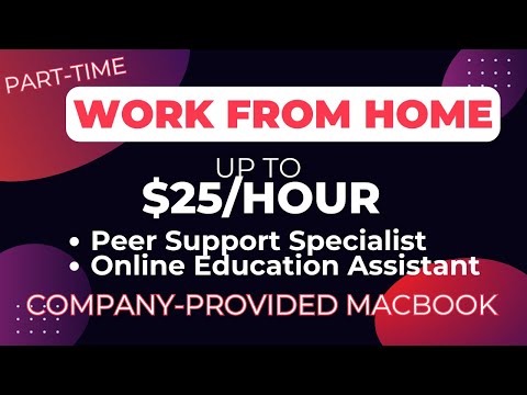 PT Work At Home Positions | Up to $25/HR | Peer Support | Online Education Asst. (MacBook Provided)