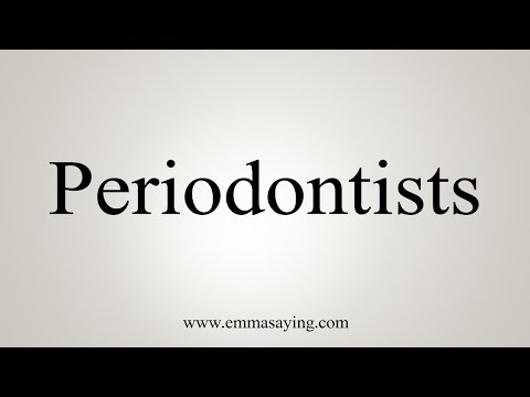 How To Say Periodontists