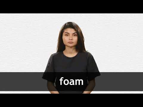 FOAM definition and meaning | Collins English Dictionary