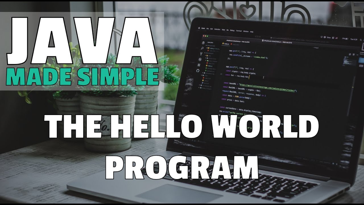 Java Made Simple - Beginner Tutorial - Part 2 - The Hello World Program