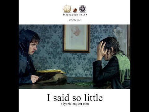 " I said so little " - TRAILER - by lydzia englert