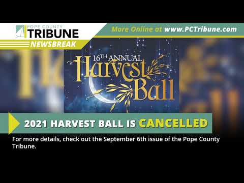 Pope County Tribune Newsbreak: 2021 Harvest Ball Is *Cancelled*