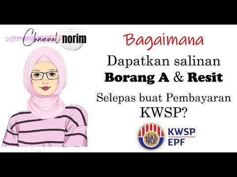 Bagaimana Dapatkan Salinan Resit dan Borang A Dari Website KWSP