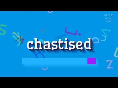 How to say "chastised"! (High Quality Voices)