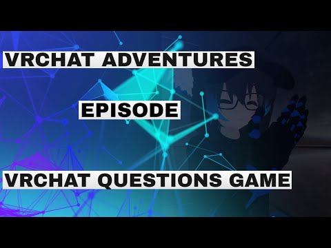 Steam Community :: Video :: VRCHAT Adventures! Episode: Questions game