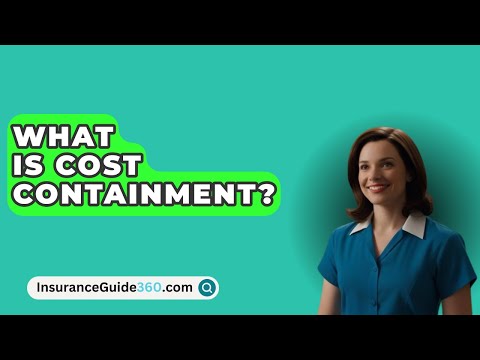 What Is Cost Containment? - InsuranceGuide360.com