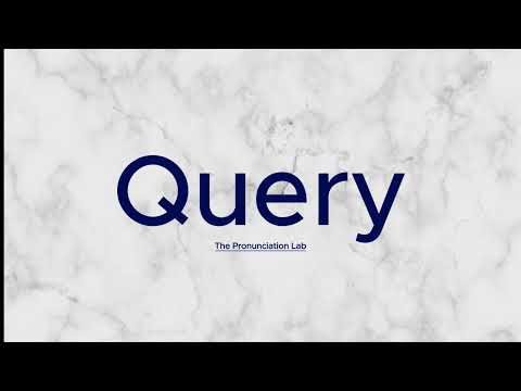 How to Pronounce 'Query'
