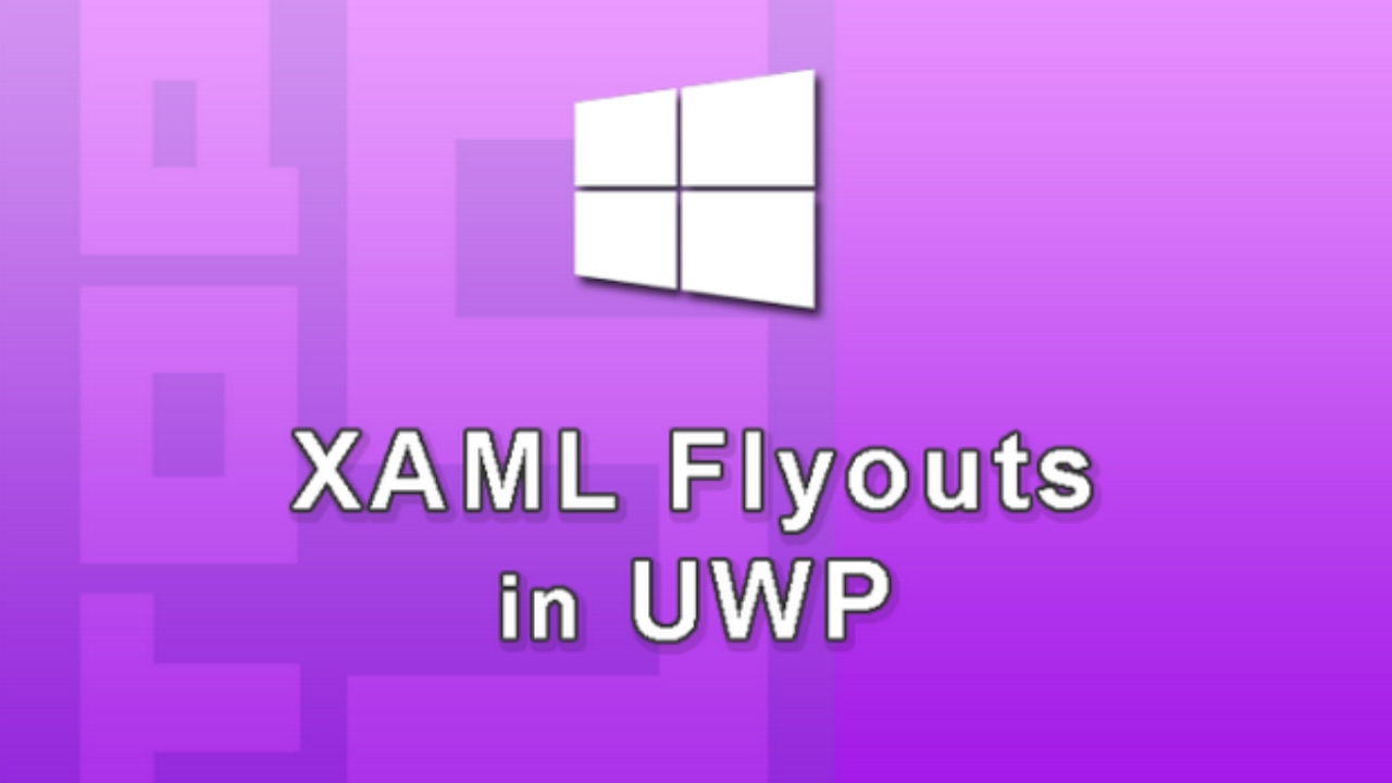 Xaml Flyouts in UWP Windows 10 Apps