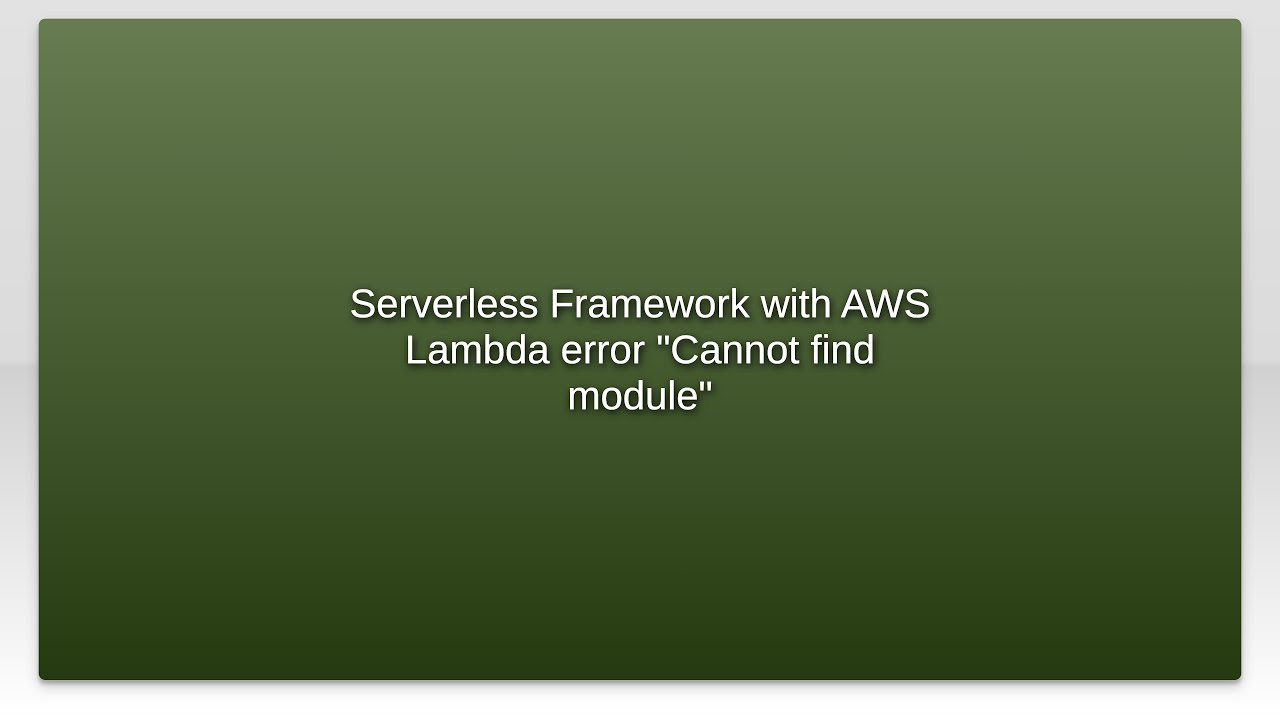 Serverless Framework with AWS Lambda error 