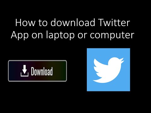 How to download Twitter App on laptop or computer