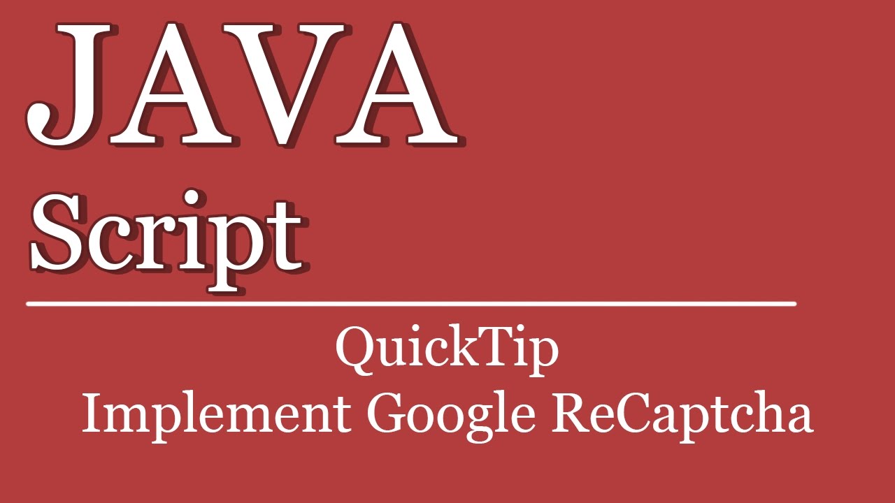 QuickTip #379 - JavaScript HTML Tutorial - Implement Google ReCaptcha