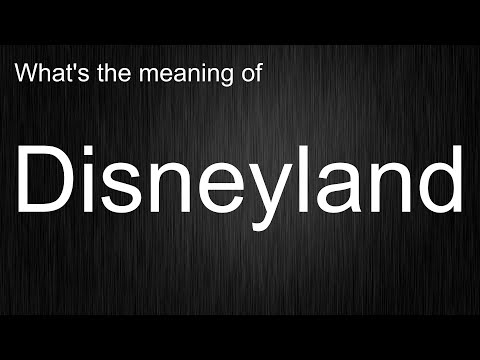 What's the meaning of "Disneyland", How to pronounce Disneyland?