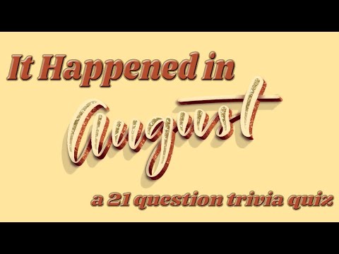 IT HAPPENED IN AUGUST - 21 Questions from Historical Events in August {ROAD TRIpVIA- ep:578]