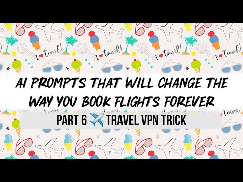 AI Prompts That Will Change the Way You Book Flights Forever Part 6
