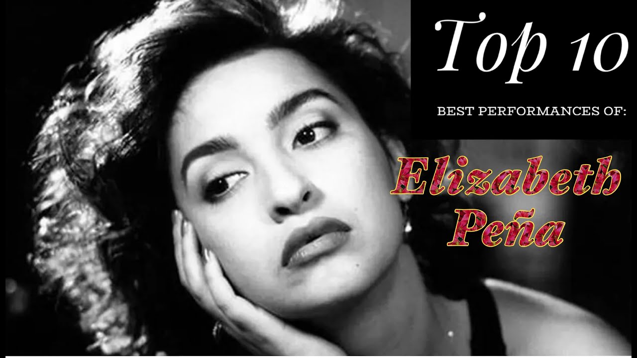 Elizabeth Peña - Top 10 Best Performances