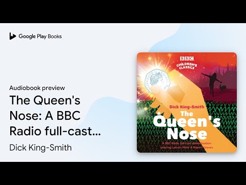 The Queen's Nose: A BBC Radio full-cast… by Dick King-Smith · Audiobook preview