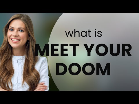 Meet Your Doom: Unraveling the Mystery of this English Phrase