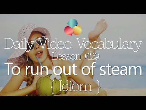 English Lesson # 129 – To run out of steam (Learn English Conversation, Vocabulary & Phrases)