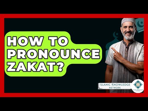 How To Pronounce Zakat? - Islamic Knowledge Network