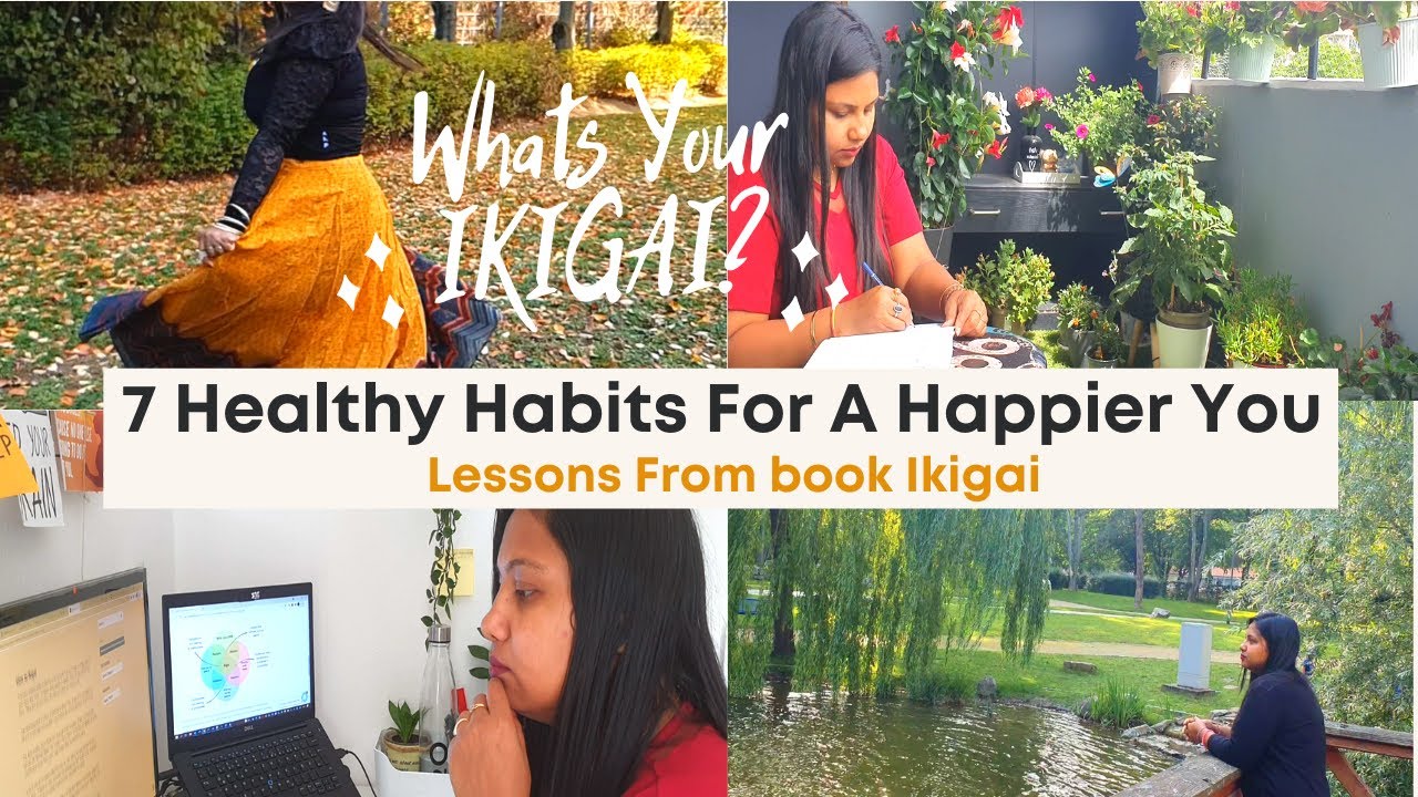 7 Healthy Habits For A Happier You | The Japanese Formula For Happiness - IKIGAI | Monalisha Smile