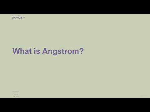 What is Angstrom?