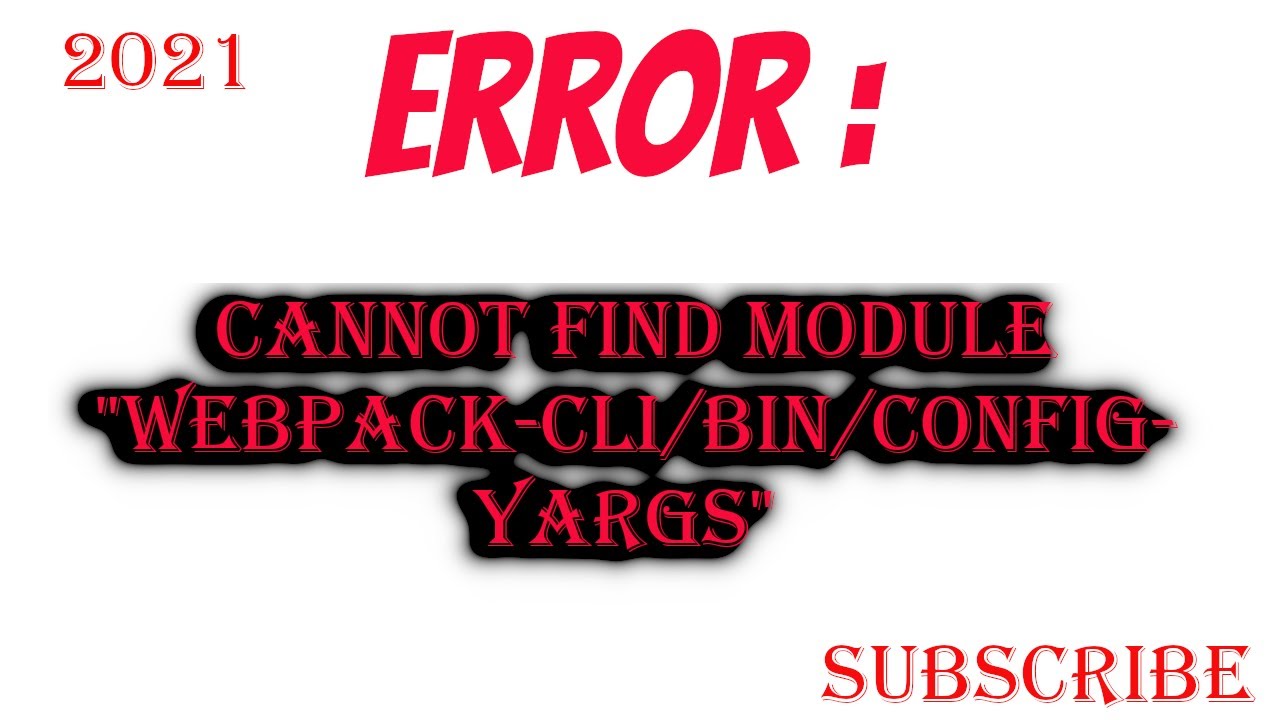 Error : Cannot find module webpack-cli/bin/config-yargs | How To fix it? - 2021