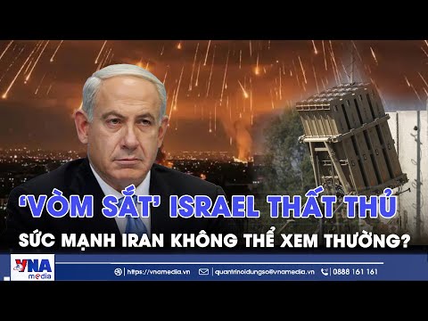 Iran ra tay ‘khoan thủng’ Vòm Sắt ‘thần thánh’ của Israel, sức mạnh Tehran không thể xem thường!