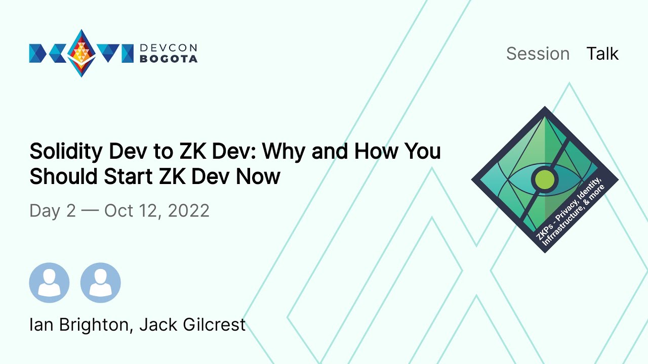 Solidity Dev to ZK Dev: Why and How You Should Start ZK Dev Now · Devcon Archive: Ethereum ...
