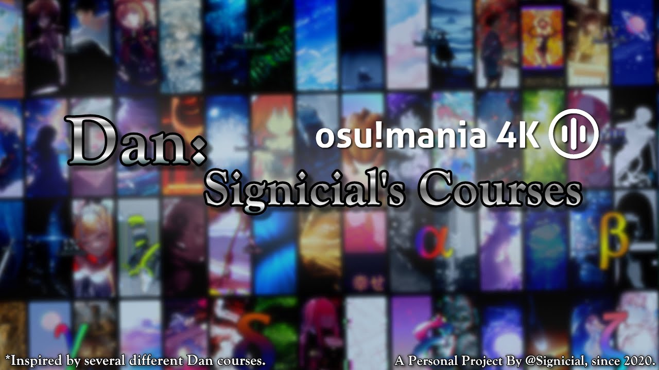 Dan: Signicial's Courses | A Personal Mapping Project for osu!mania 4K (Official Trailer)