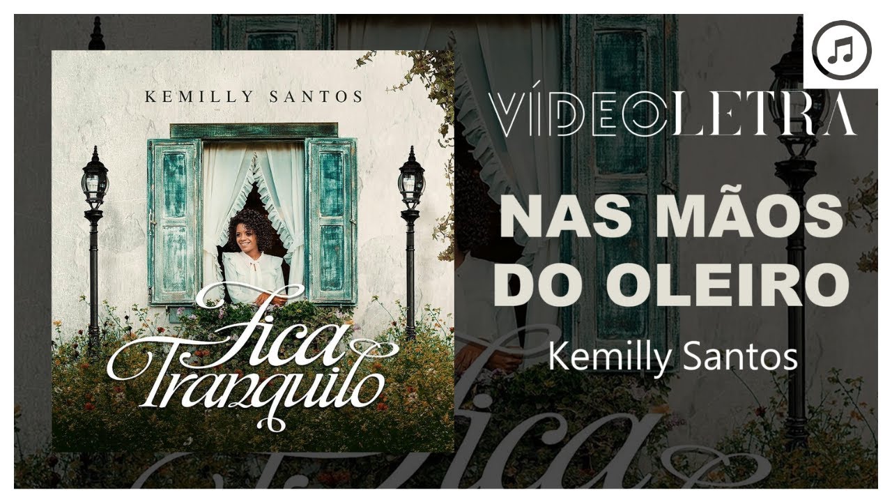 Nas Mãos do Oleiro - Kemilly Santos | Vídeo Letra